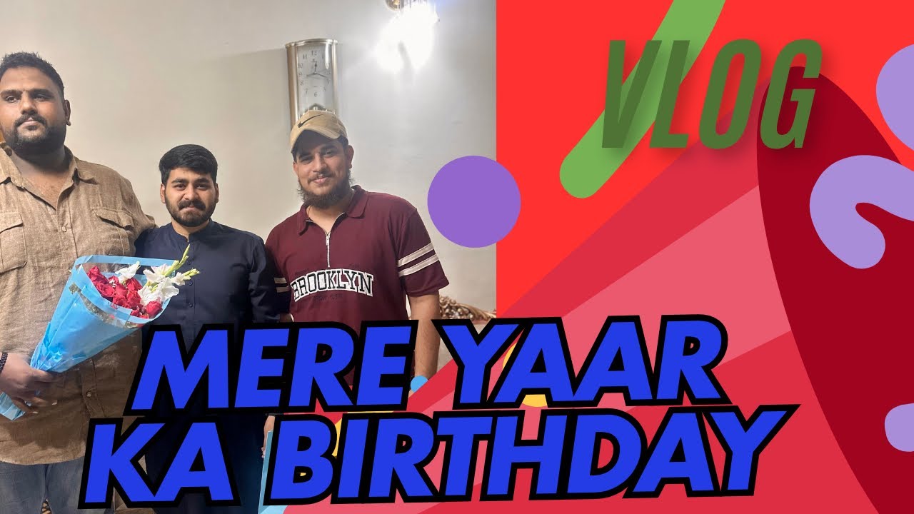 Mere yaar ka birthday aur layers ka cake vlog 2 - YouTube