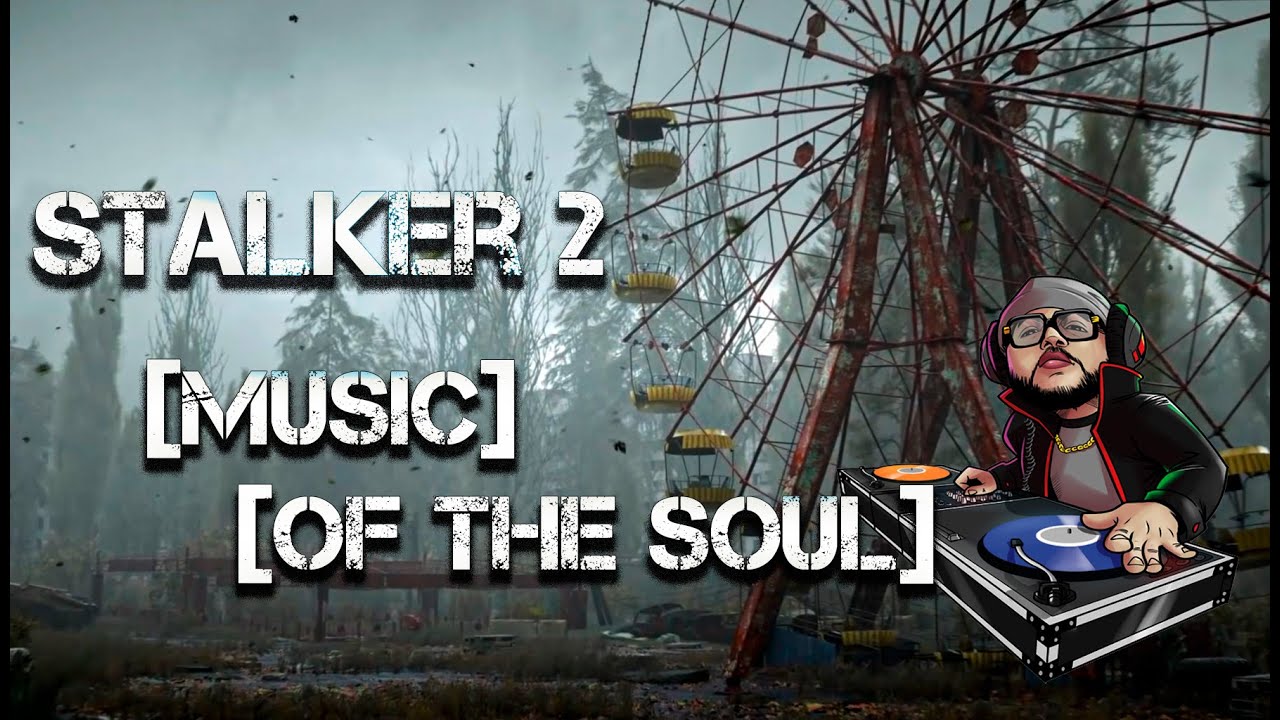 S.T.A.L.K.E.R.2 [Music of the soul] #stalker2 #music #games - YouTube