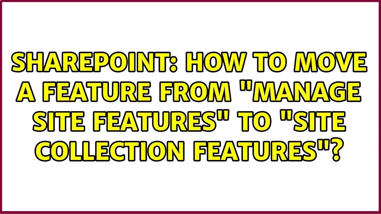 Sharepoint: How to move a feature from "Manage Site Features" to "Site ...