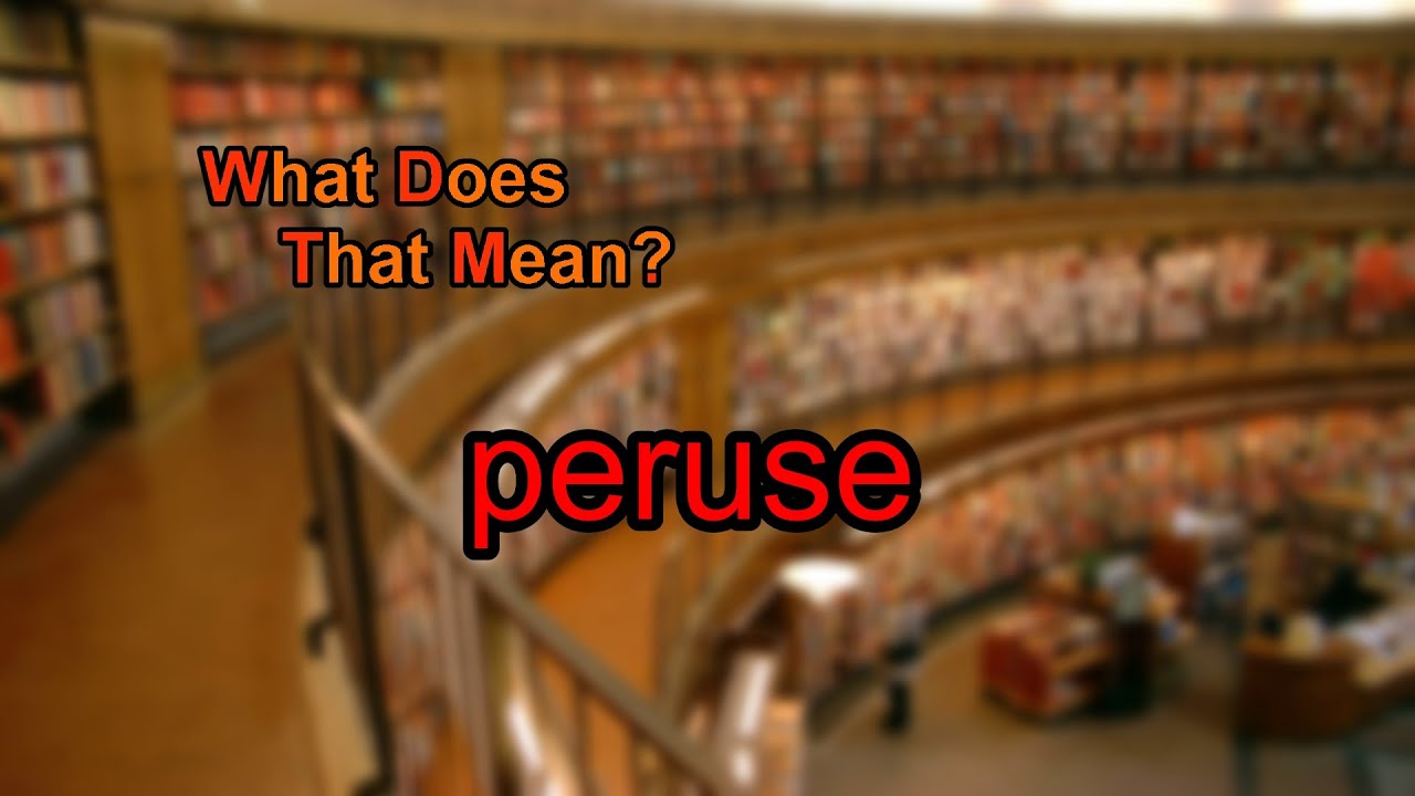 What does peruse mean? - YouTube