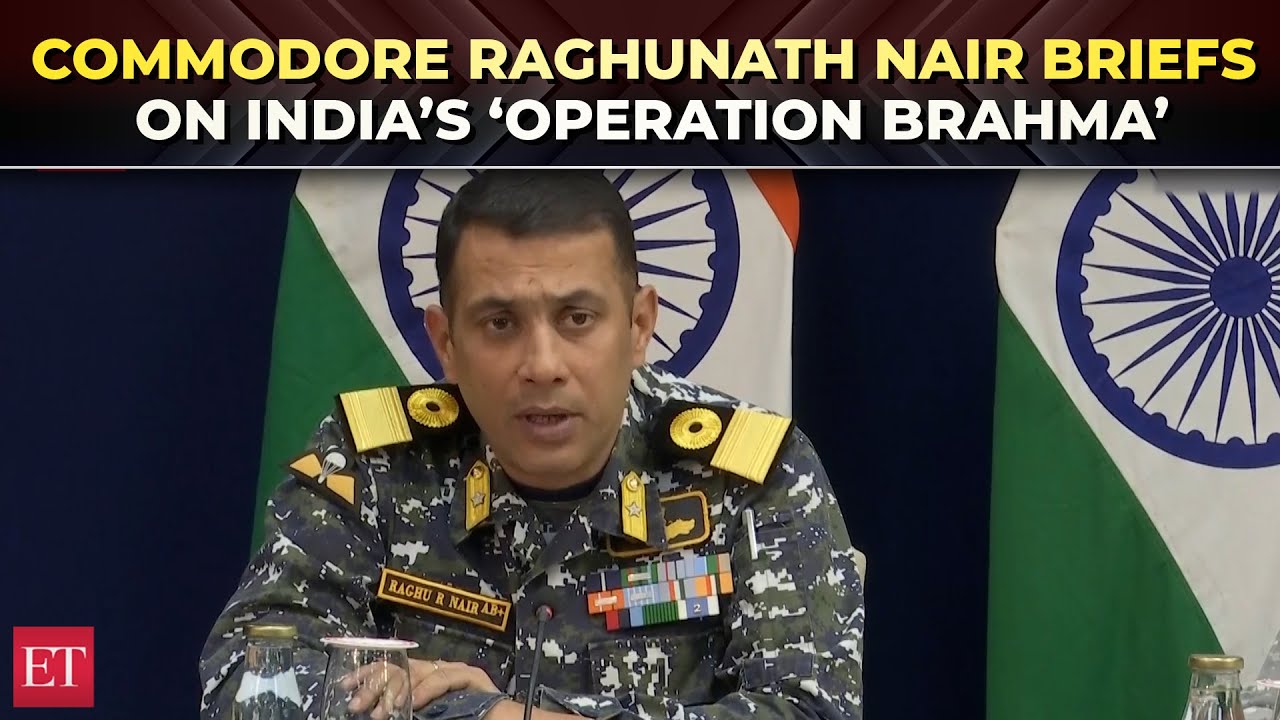 Myanmar Earthquake: Commodore R Nair briefs on Indian Navy’s role in ...