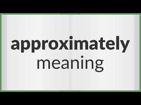 What Does Approximately Mean In Science