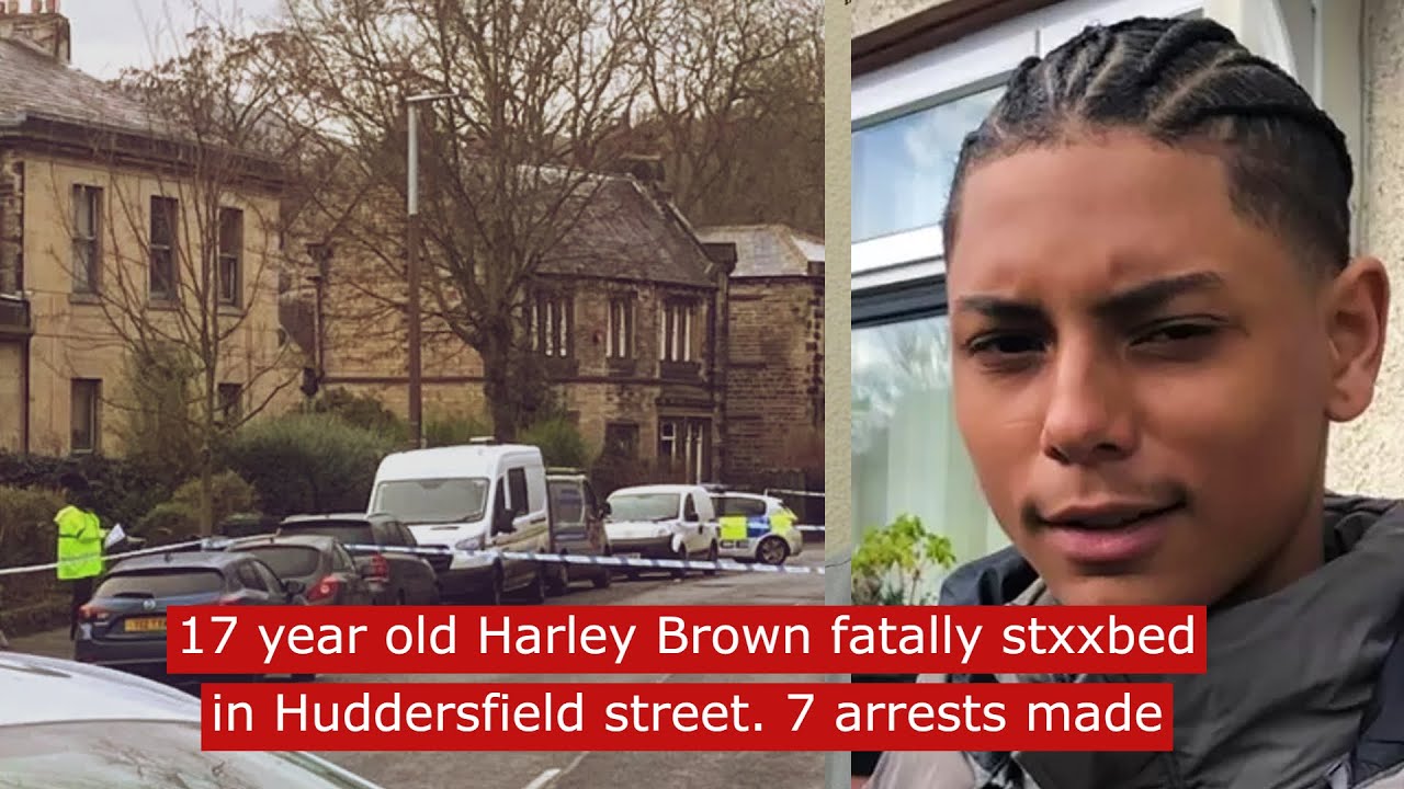 17 year old teenager Harley Brown fatally stxxbed in Huddersfield ...