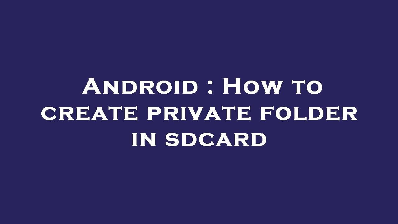 Android How To Create Private Folder In Sdcard YouTube android-how-to-create-private-folder-in-sdcard-youtube