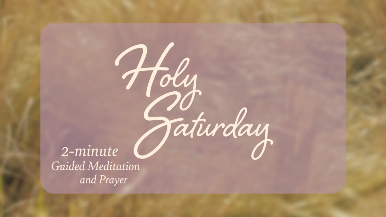 Holy Saturday | 2-Minute Guided Meditation and Prayer - YouTube