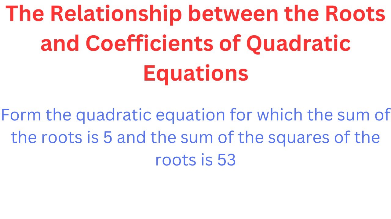 "The Relationship between the Roots and Coefficients of Quadratic ...