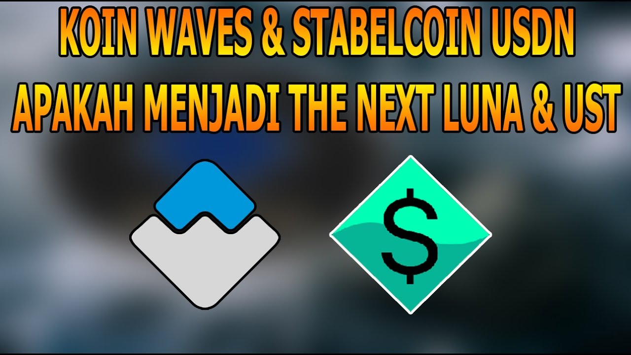 MEMBAHAS COIN WAVES | APAKAH KOIN WAVES & STABLECOIN USDN AKAN MENJADI THE NEXT LUNA ?? # ...