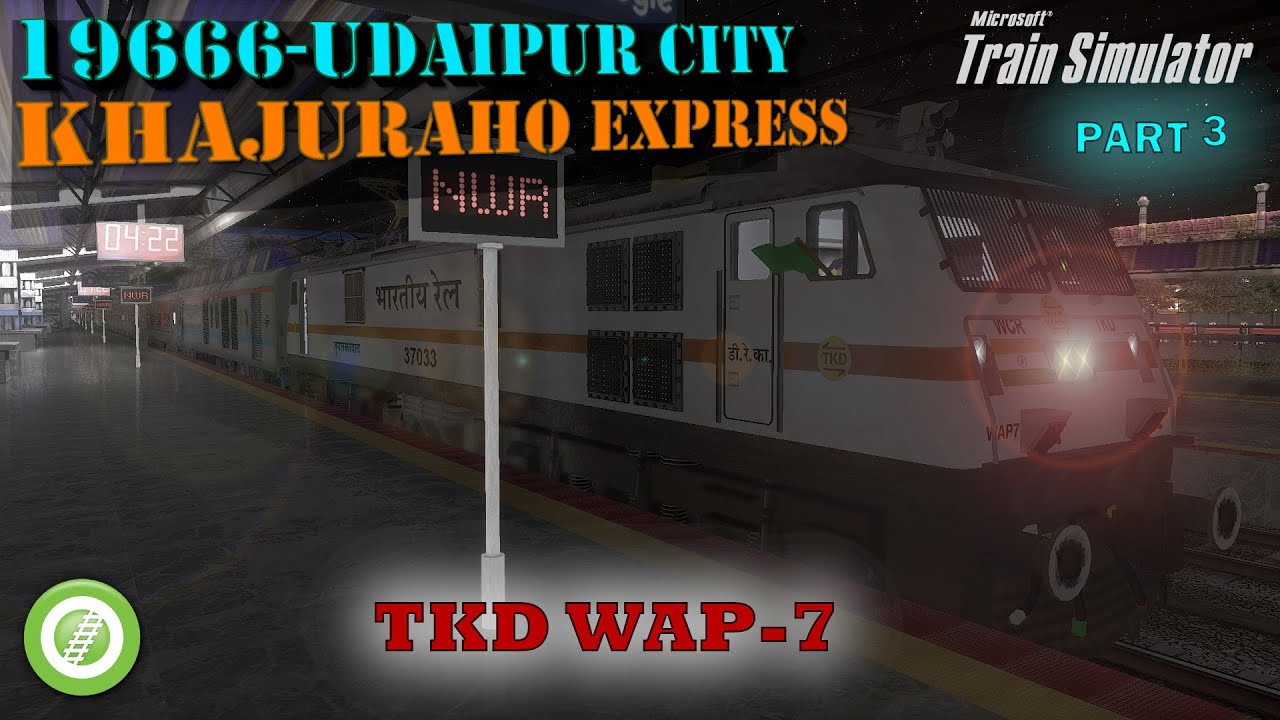 OR/MSTS | 19666 - Udaipur City-Khajuraho Express - part 3 - YouTube