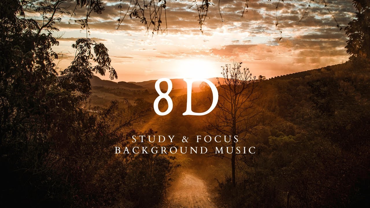 8D Study & Focus Music for Better Focus and Increased Motivation ...