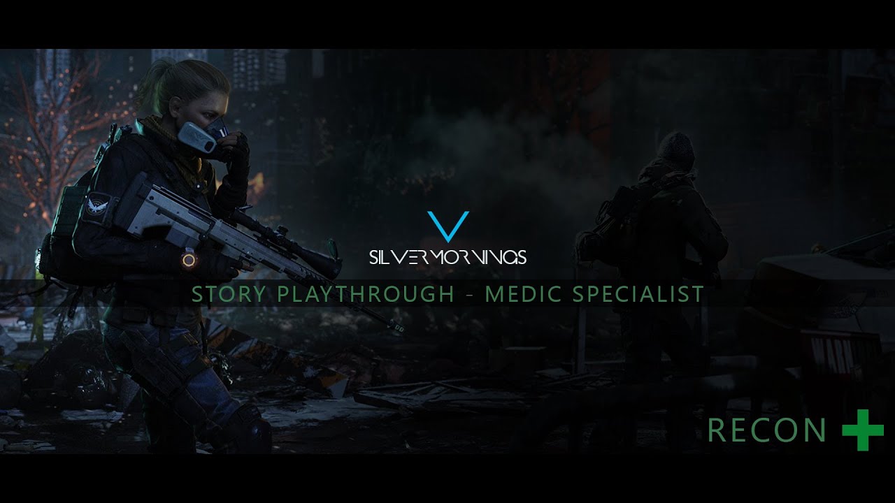Tom Clancy's The Division Dark Zone PT. 6 - Recon Medic Specialist ...