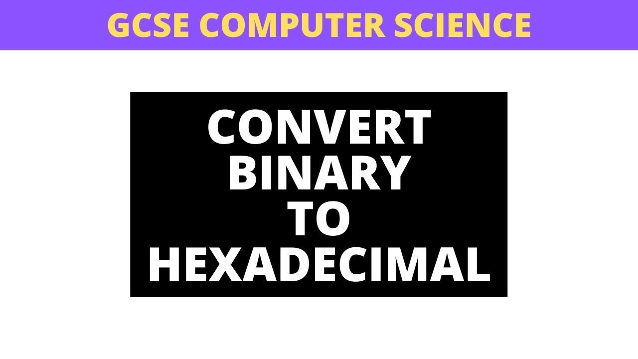 Convert Binary To Hex Explainer YouTube convert-binary-to-hex-explainer-youtube