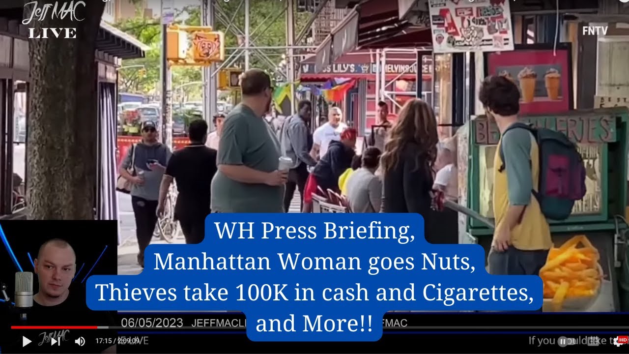 WH Press Briefing, Manhattan Woman goes Nuts, Thieves take 100K in cash ...