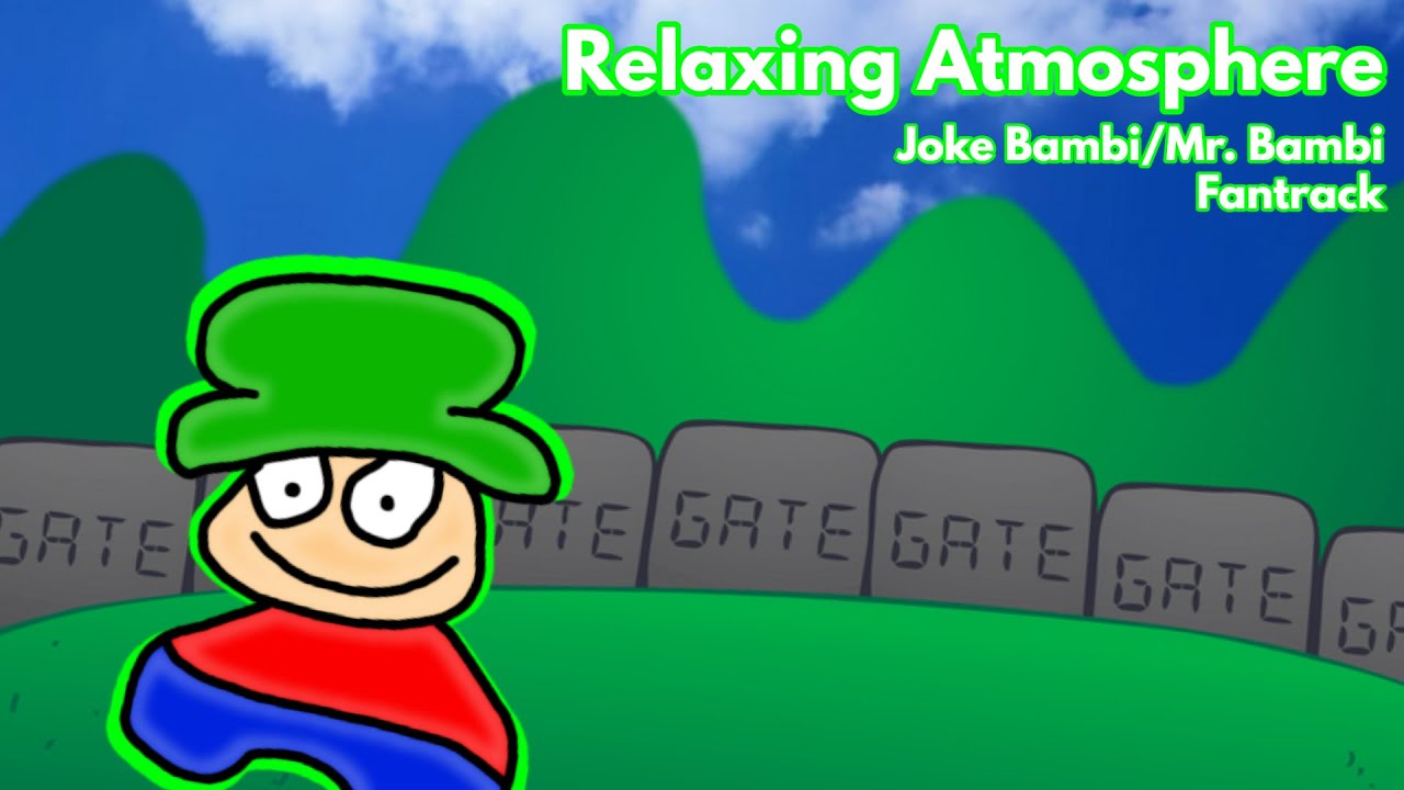 Relaxing Atmosphere - Joke Bambi / Mr.Bambi Fantrack (Vs. Dave And ...