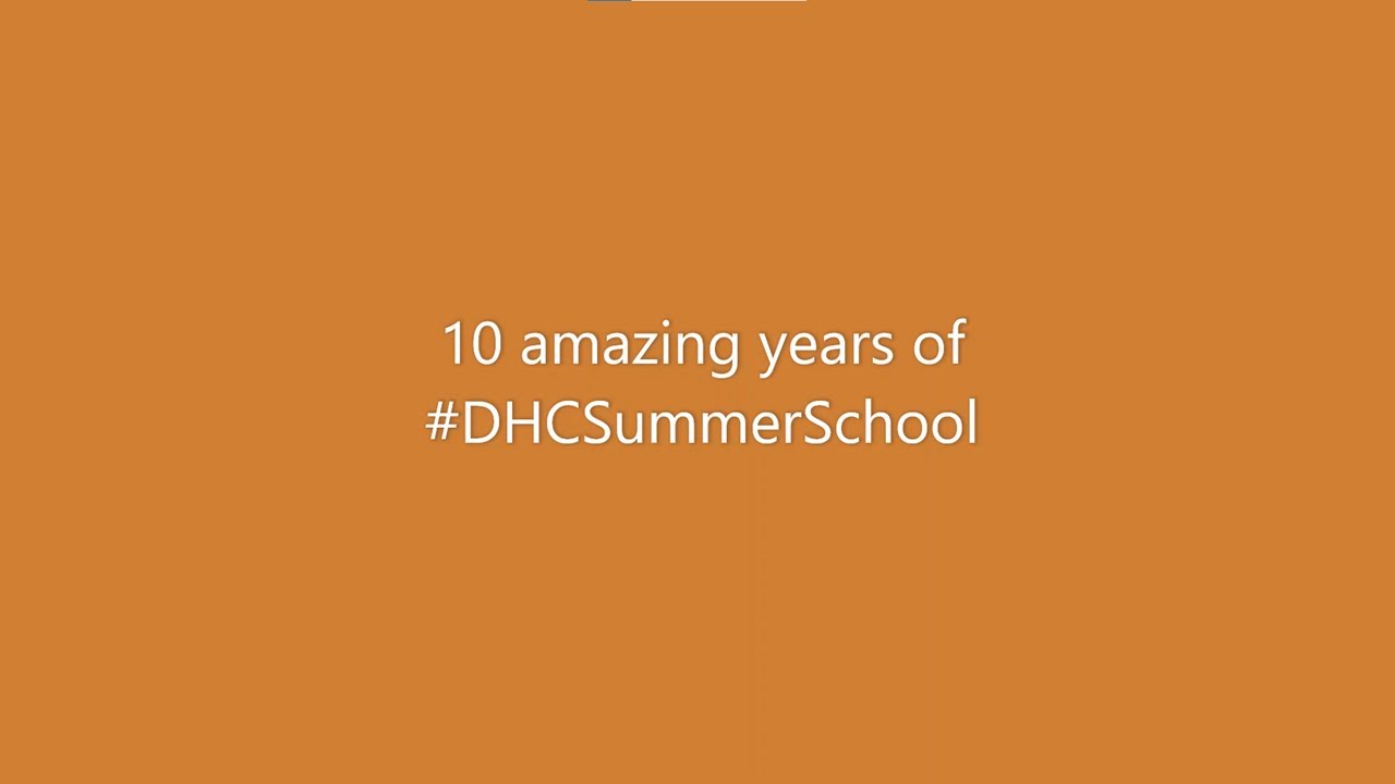 10 Amazing Years Of #DHCSummerSchool - YouTube