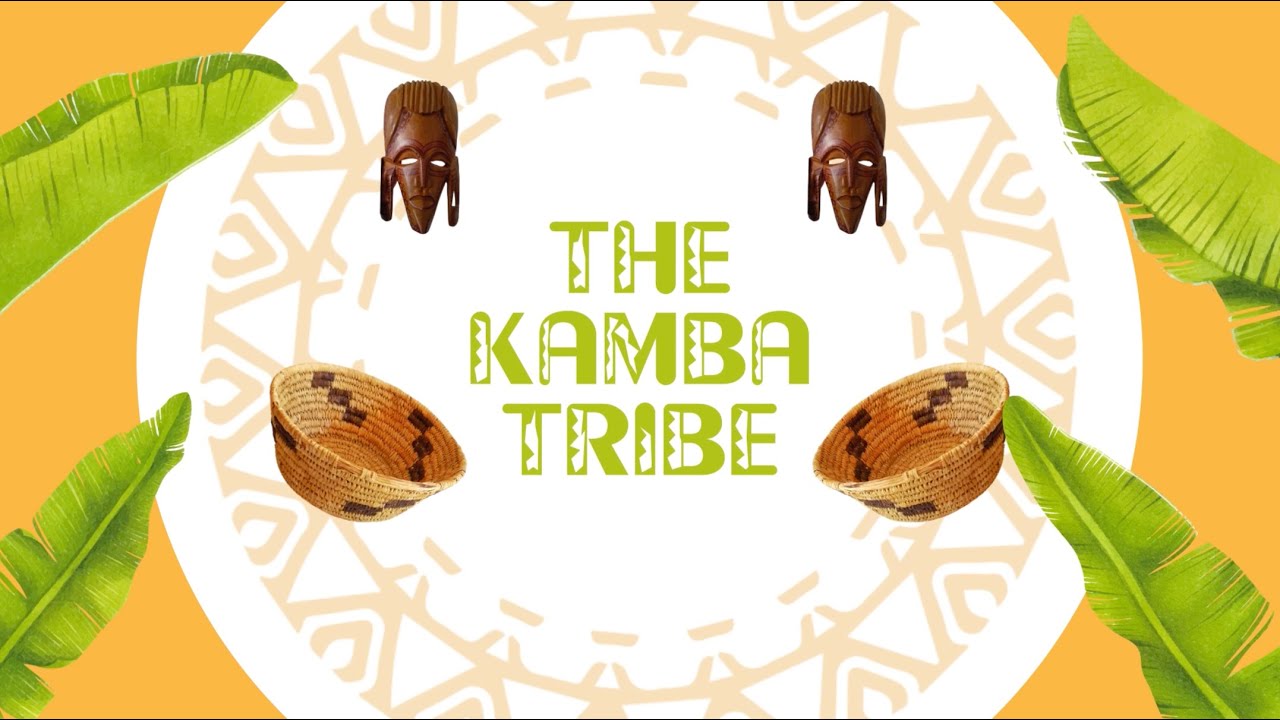 THE KAMBA TRIBE - YouTube