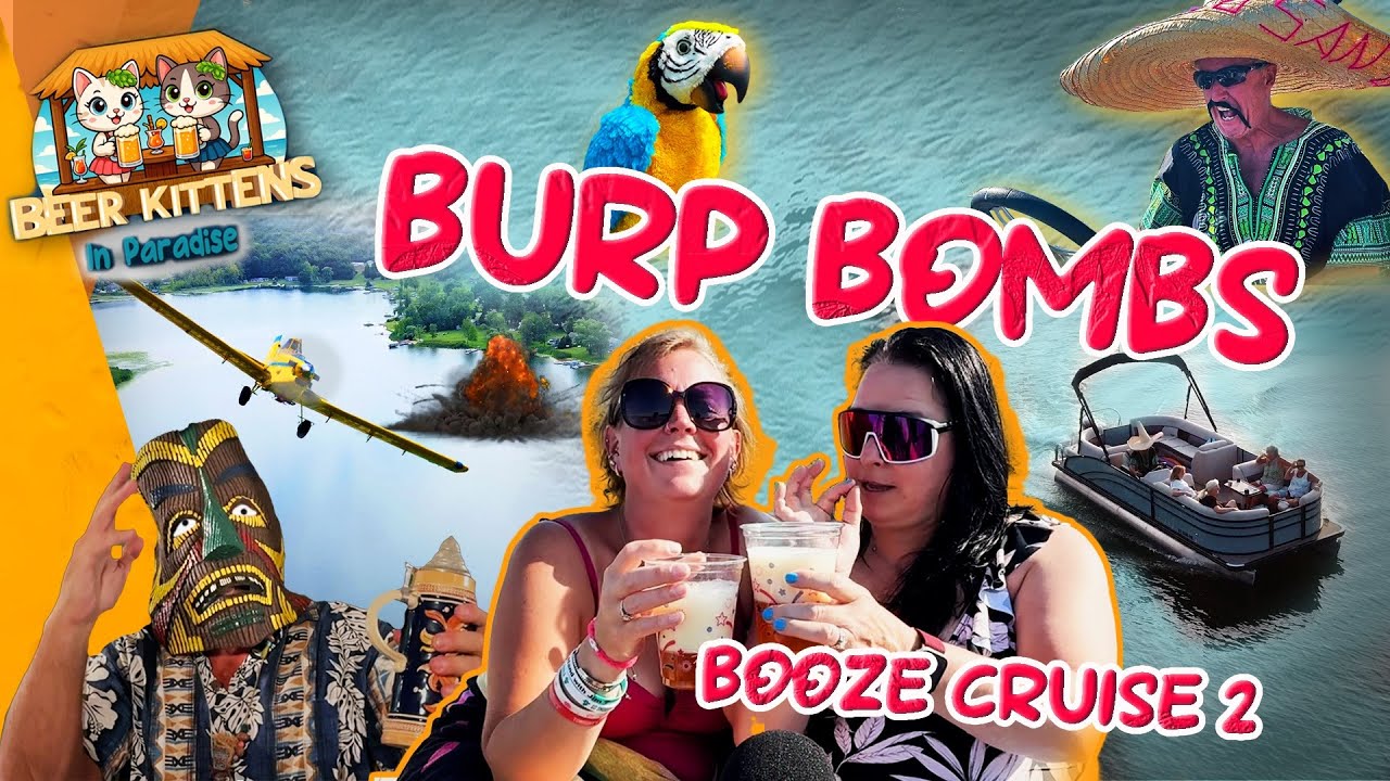 🍻 Burp Bombs & Booze Cruise 2! 🍻 - YouTube