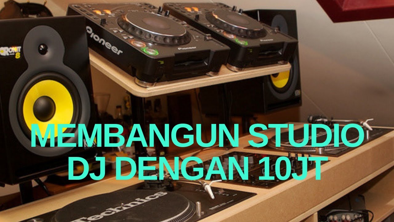 Membangun studio DJ Dengan 10 Juta Versi Sekolah DJ - YouTube