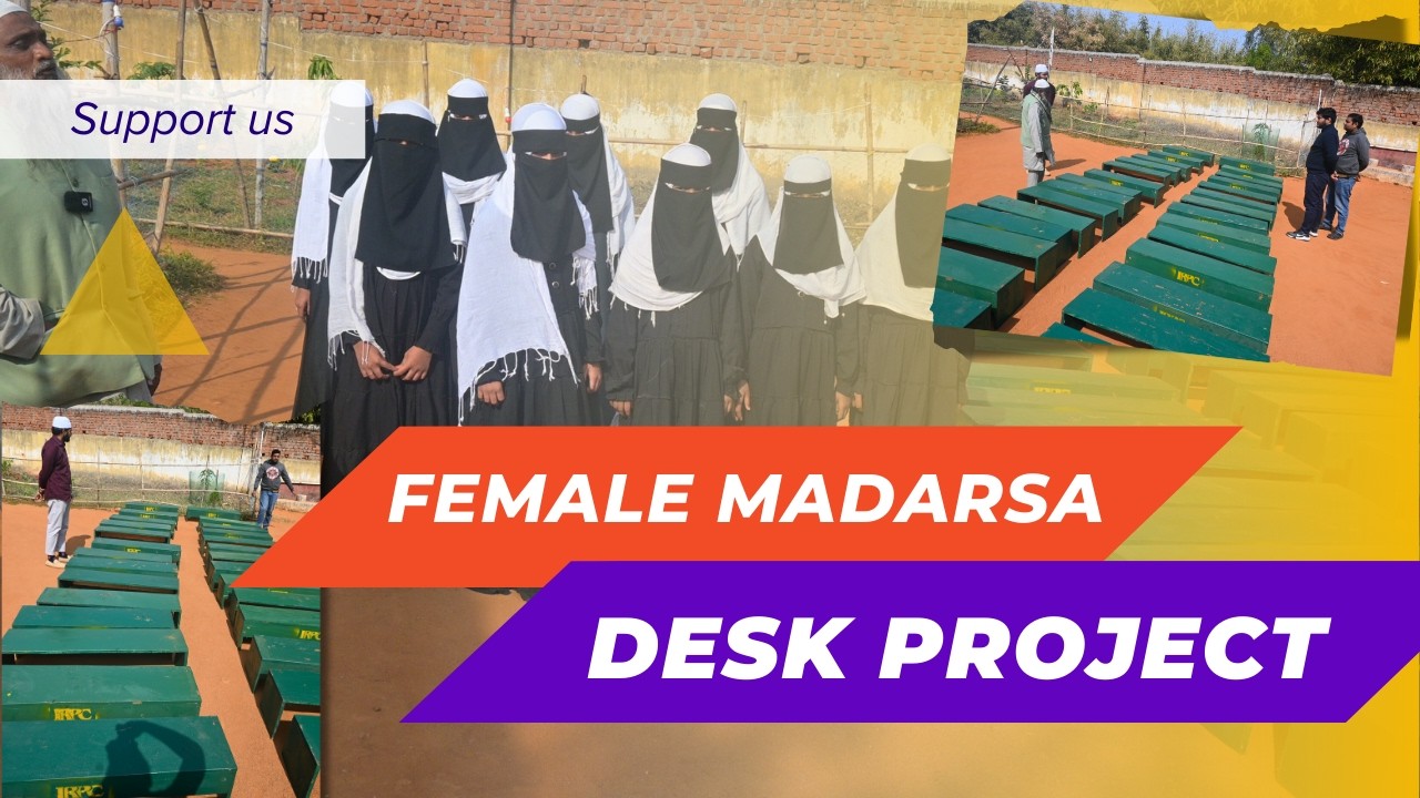 Female Madarsa Desk Project | Education, Dignity & Long-Term Impact | # ...