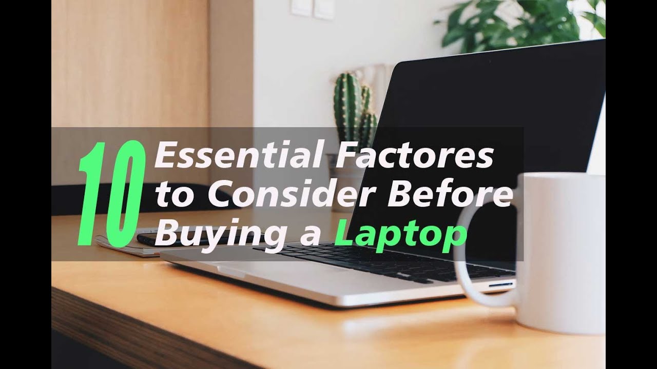 10 Essential Factors to Consider Before Buying a Laptop - YouTube