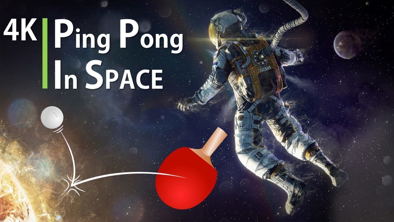 Playing "Ping Pong" (Table Tennis) in Space | [4K] - YouTube