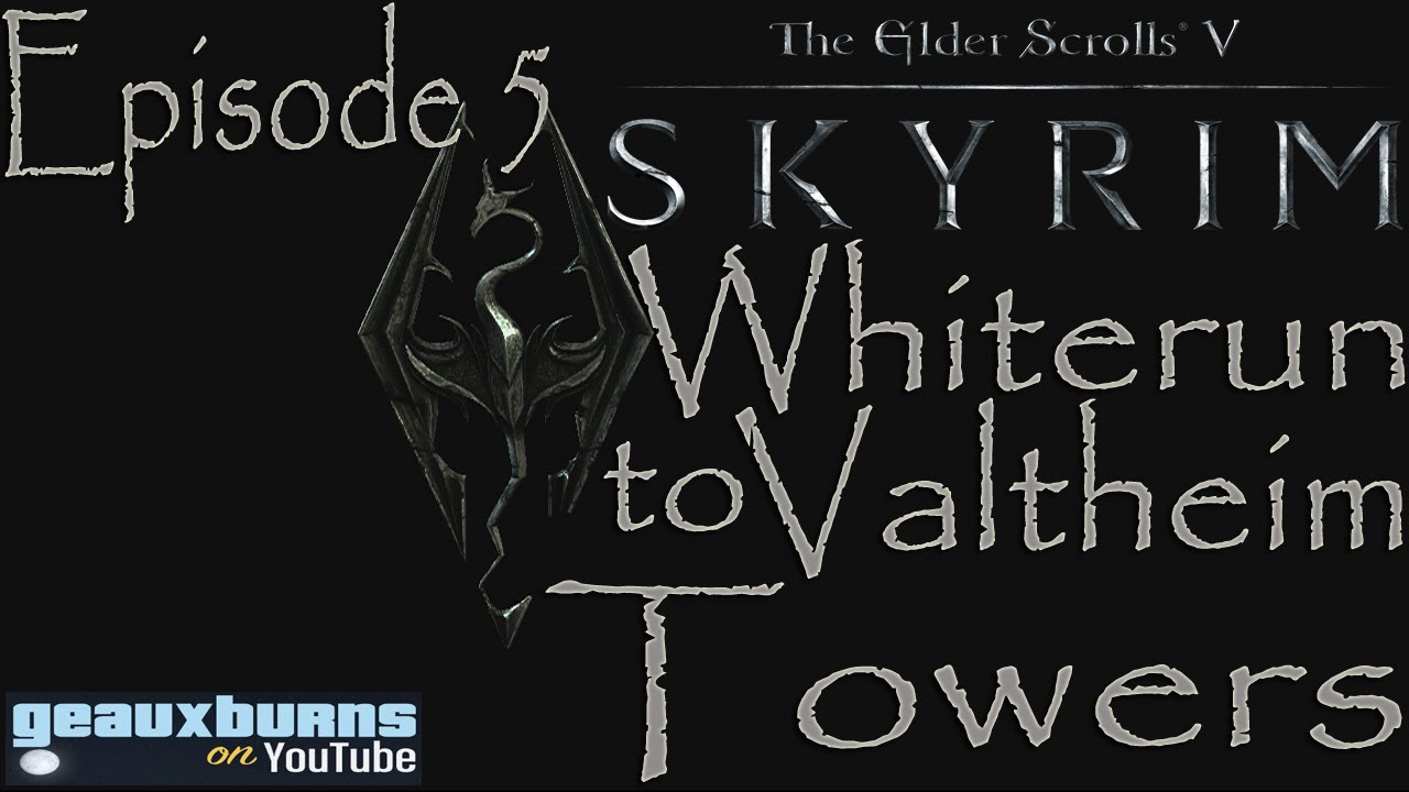 Skyrim: Episode 5 Whiterun to Valtheim Towers - YouTube