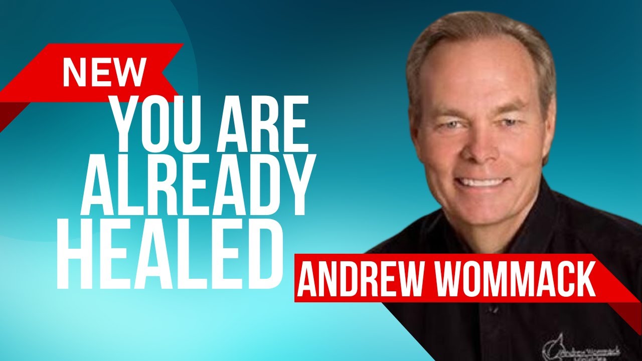 Andrew Wommack Ministries - You Are Already Healed - YouTube