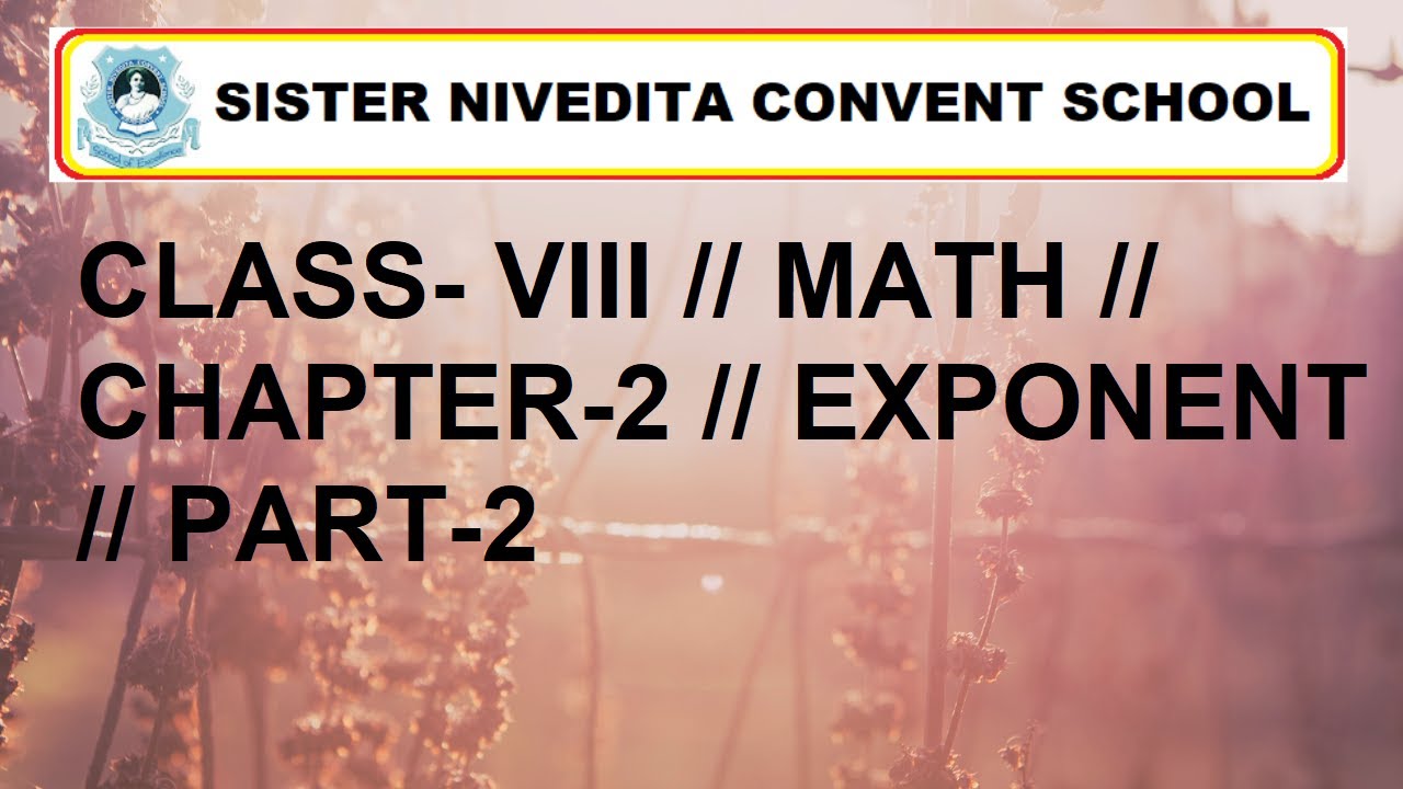 CLASS- VIII // MATH // CHAPTER-2 // EXPONENT // PART-2 - YouTube