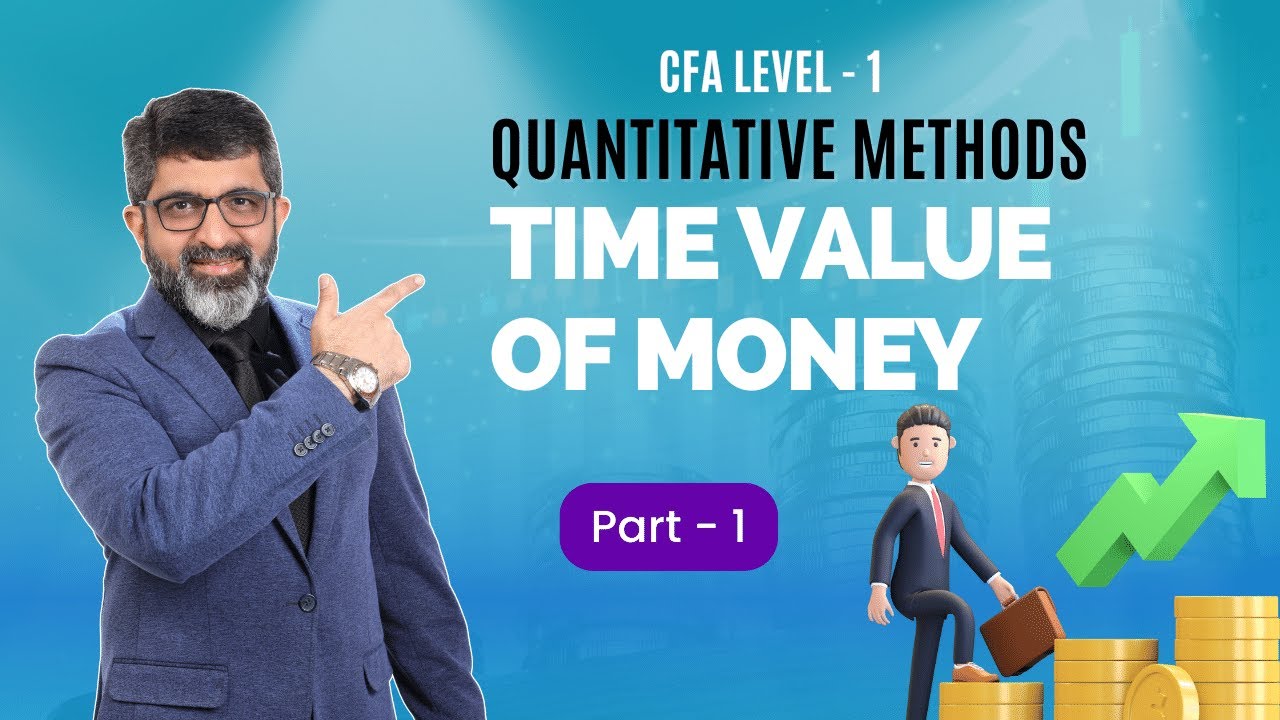Time Value of Money (Part 1) | CFA Level 1 | Quantitative Methods - YouTube