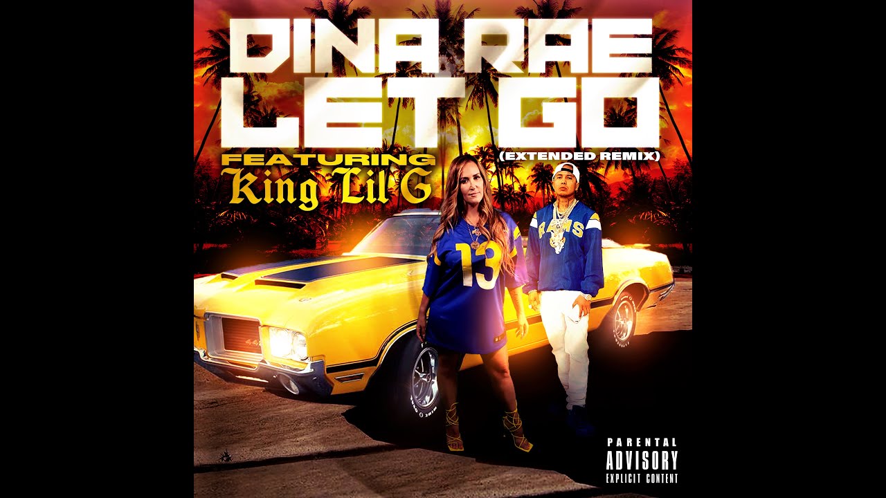Dina Rae ft. King Lil G - "LET GO" - Official Remix - YouTube