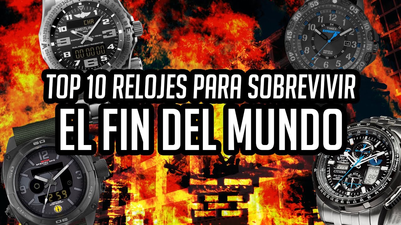 Top 10 Relojes Para Sobrevivir Al Fin Del Mundo - Prepárate para el Fin ...