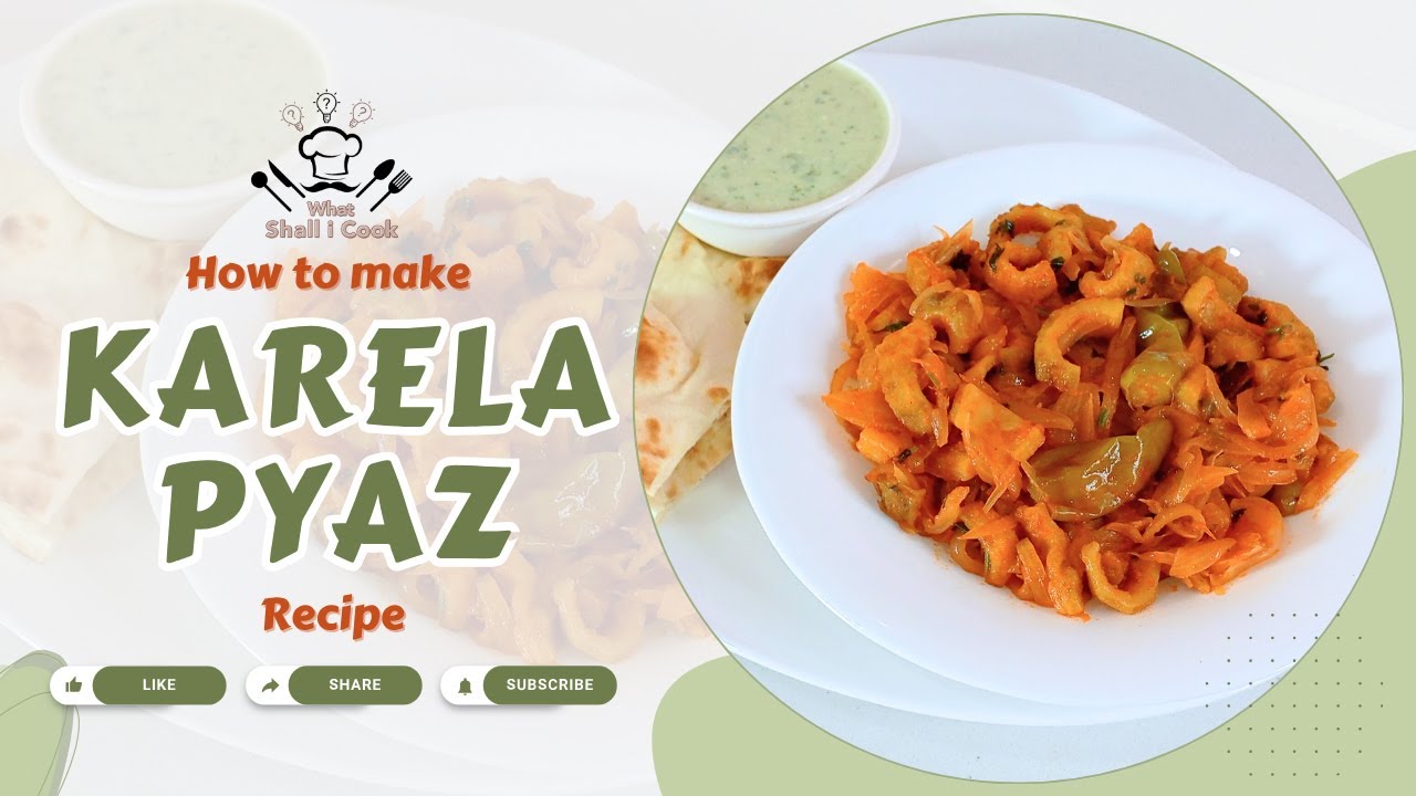 Quick and Simple Karela Pyaz | Bitter Gourd with Onions Recipe by What ...