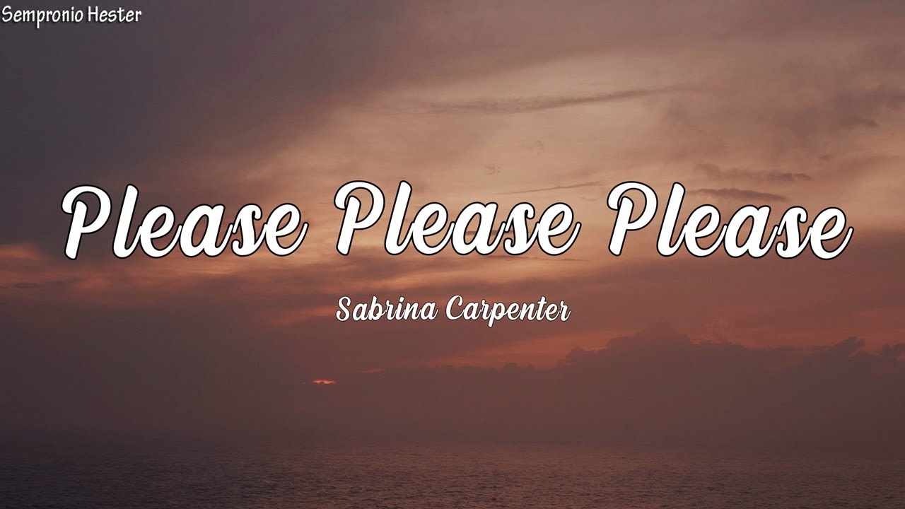 Sabrina Carpenter - Please Please Please (Lyrics) - YouTube