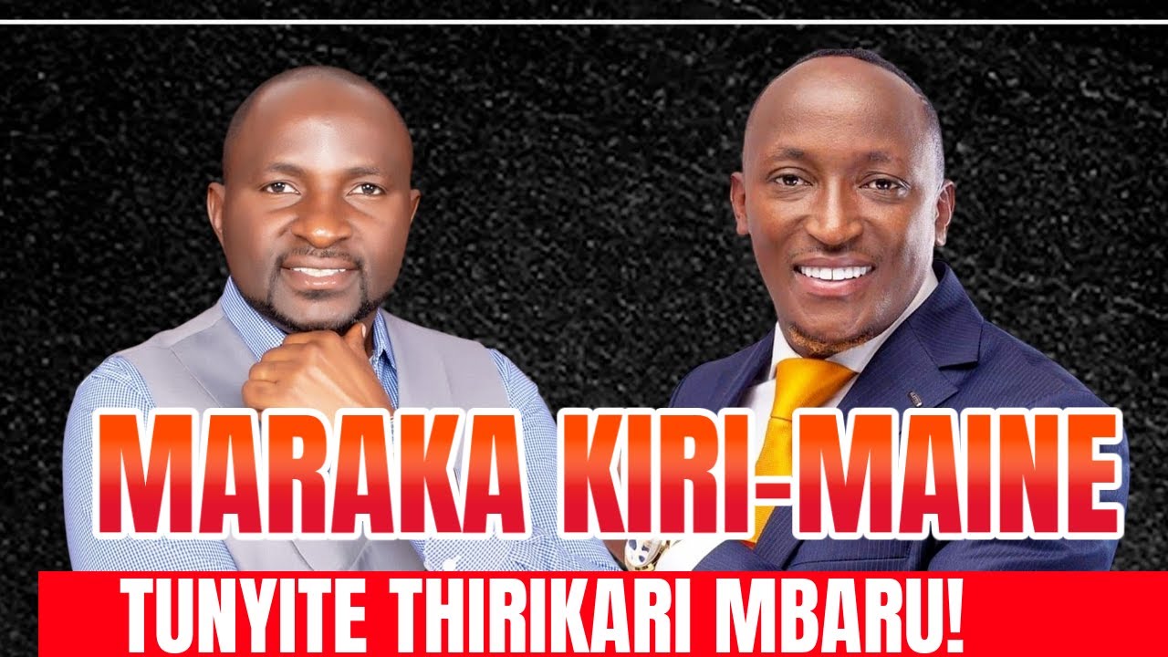 KUNYITA THIRIKARI MBARU KIRIMAINE NUU UKUHORERIA MARAKARA MHESHIMIWA ...