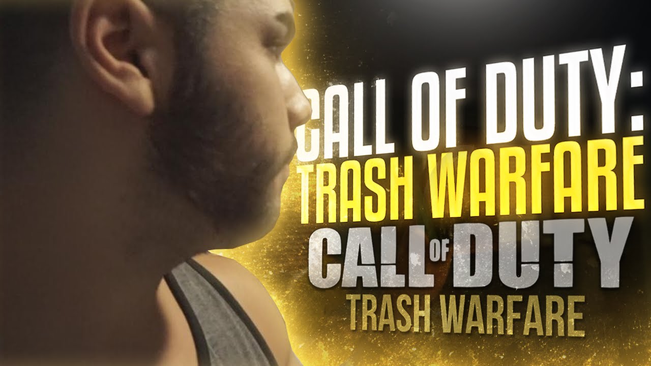 CALL OF DUTY: TRASH WARFARE - YouTube