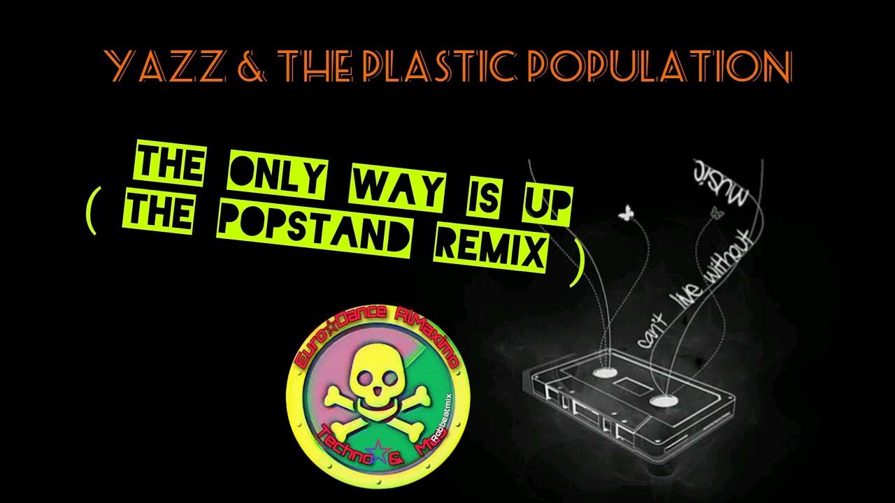 Yazz & The Plastic Population - The Only Way Is Up ( 4 Versiones ) Pedido X @DANNY PBSU 2021 ...
