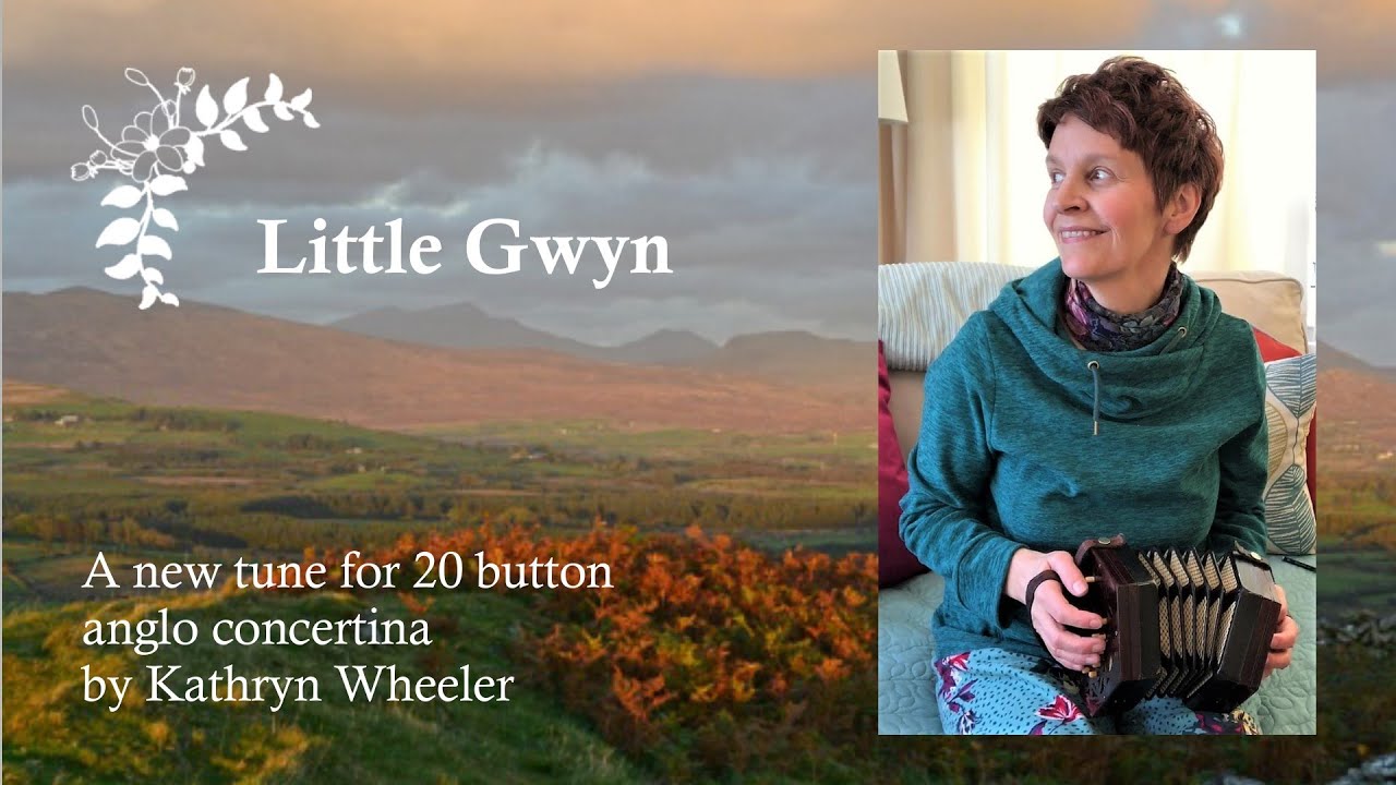 Little Gwyn - a new tune for 20b anglo concertina by Kathryn Wheeler ...