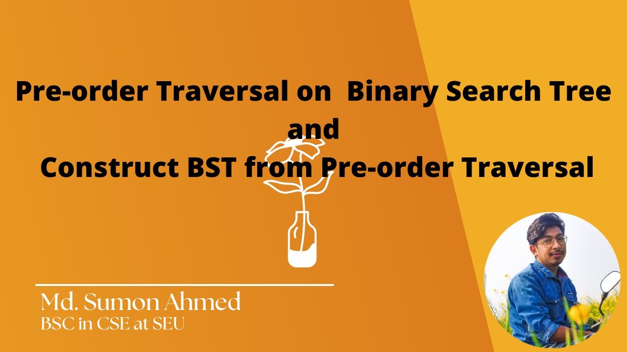 2.0 : Pre-order Traversal on BST & Construct BST from Pre-order Traversal | Bangla Tutorial ...