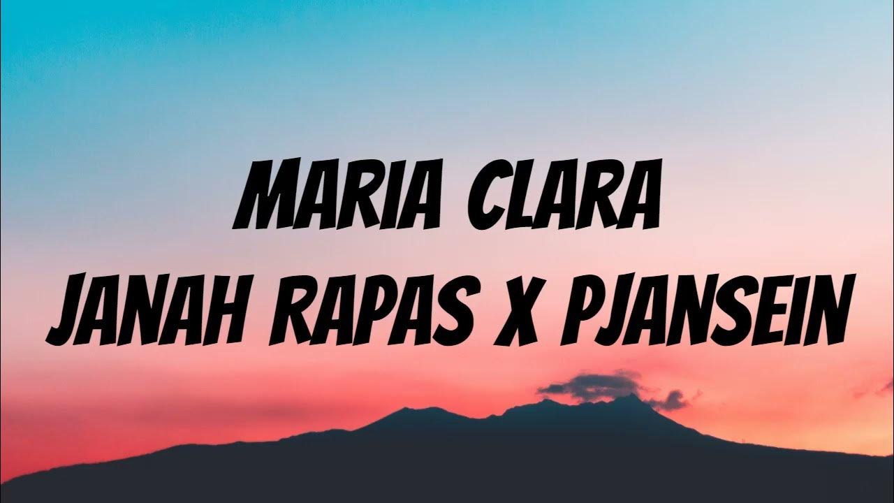 Maria Clara - Janah Rapas x Pjansein - YouTube
