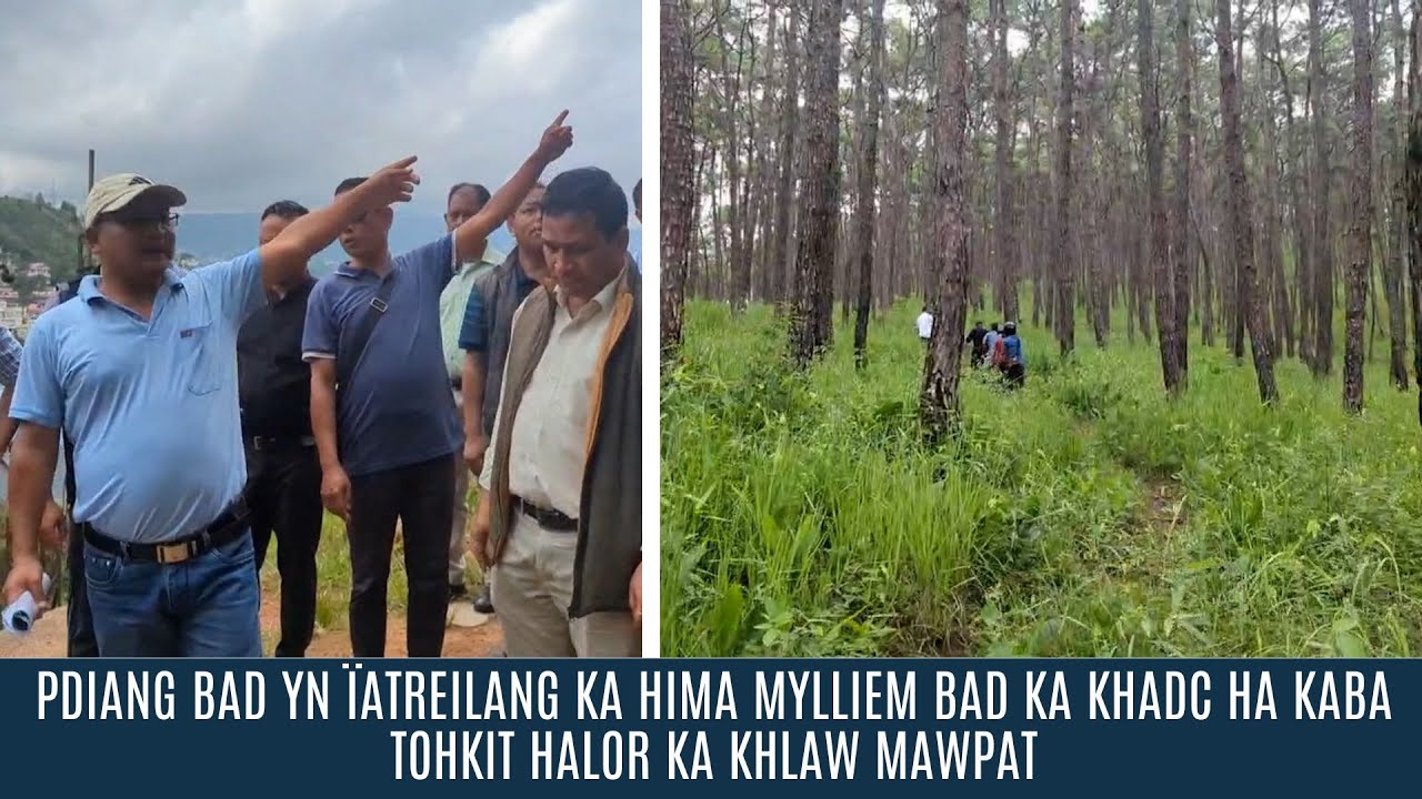 PDIANG BAD YN ÏATREILANG KA HIMA MYLLIEM BAD KA KHADC HA KABA TOHKIT ...