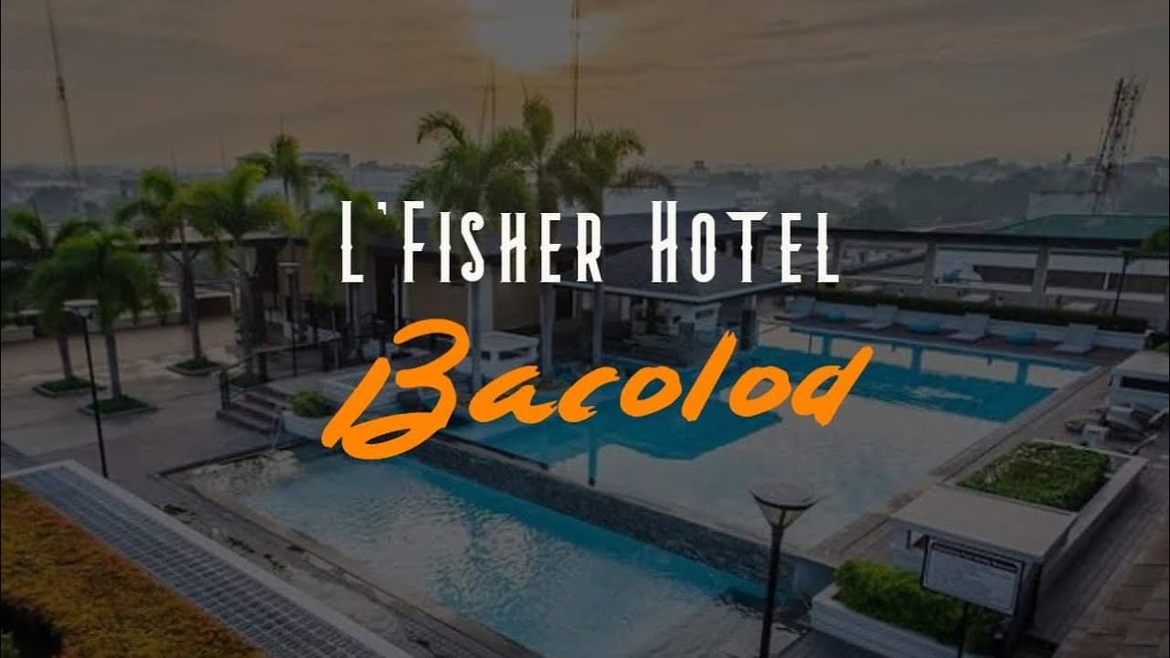 L'FISHER HOTEL BACOLOD - YouTube