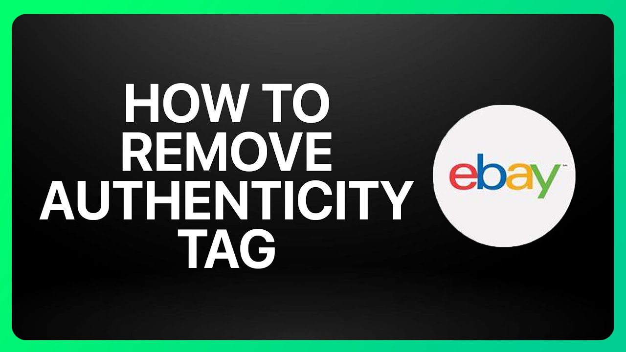 How To Remove Ebay Authenticity Tag Tutorial - YouTube