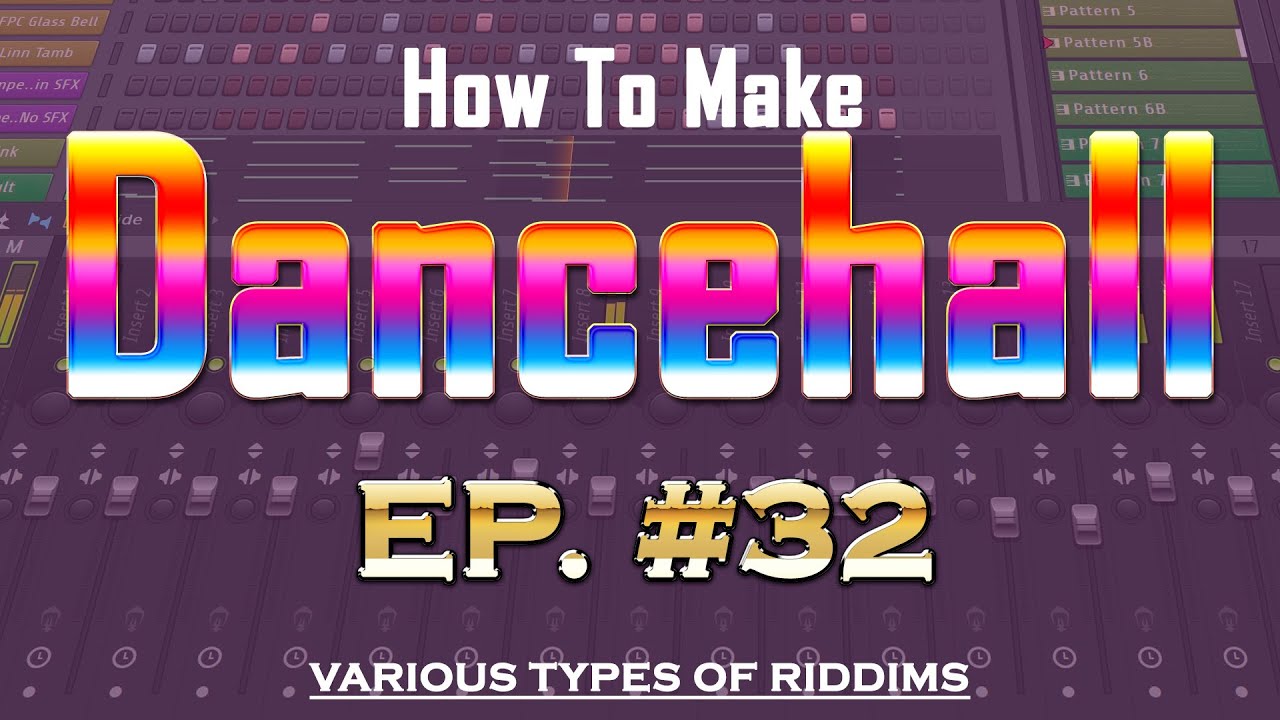 How to make Dancehall | Various types of Riddim | EP #32 - YouTube