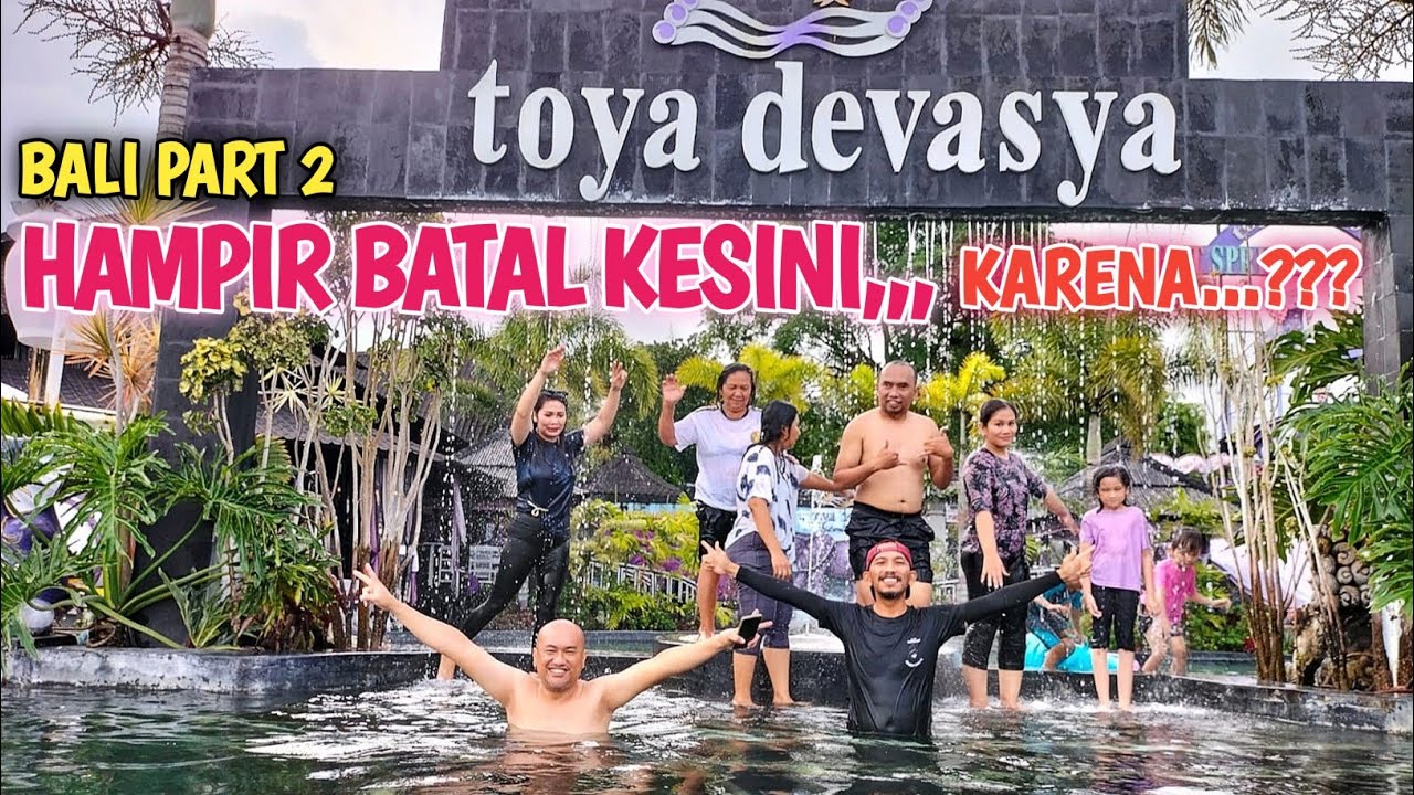 HARI KE 1 DI BALI‼️GULTOM FAMILY BERENANG DI TOYA DEVASYA - YouTube