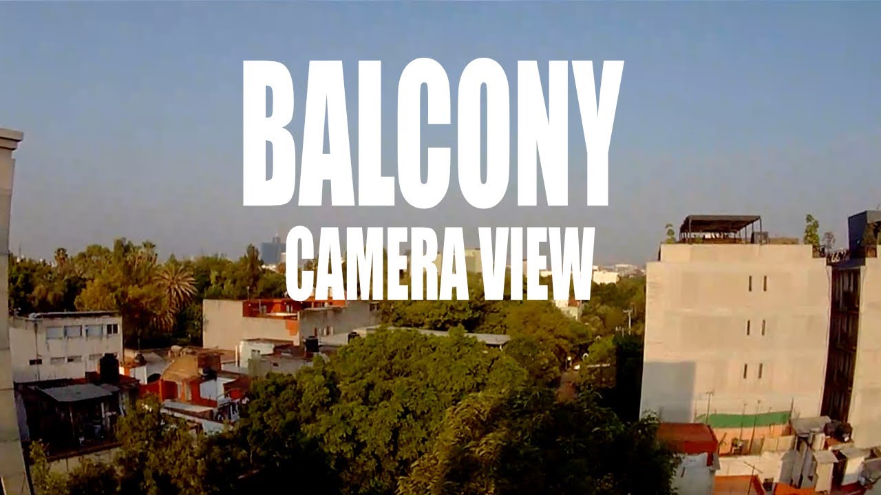 Balcony camera view - YouTube
