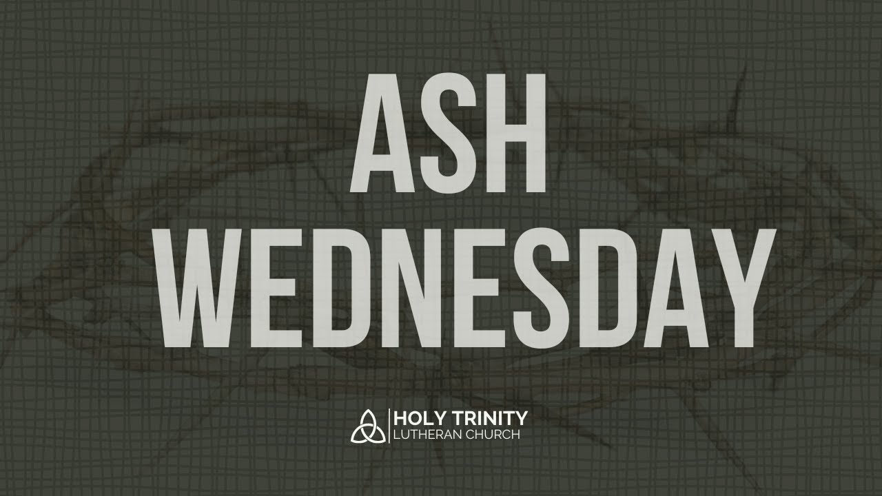 Ash Wednesday Message - Pastor Jason R. Davis - Holy Trinity Lutheran ...