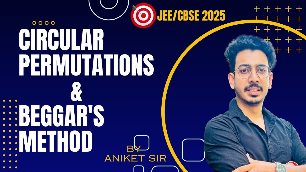 Circular Permutations || Beggar's Method || Class 11 #permutations_and ...