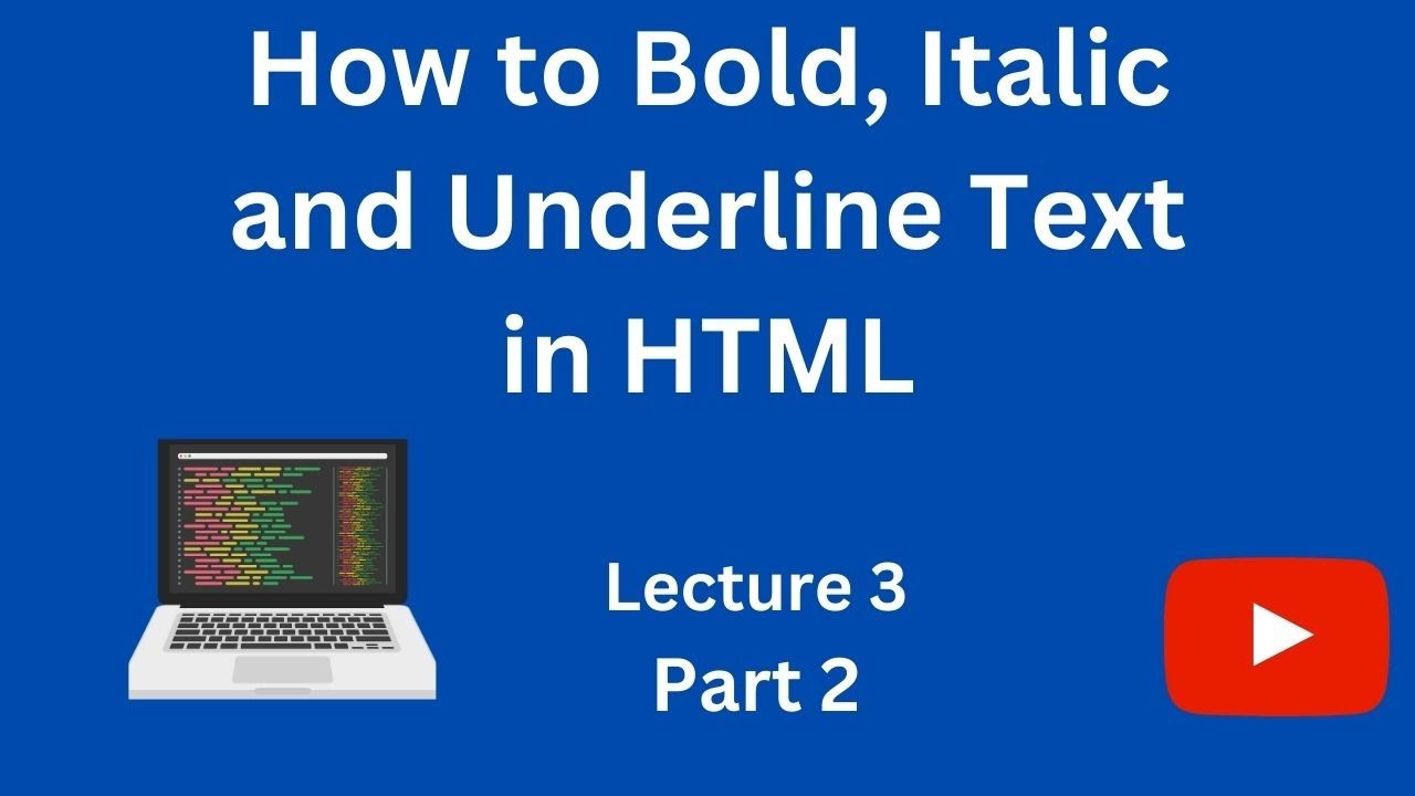How To Bold Italic And Underline Text In HTML Lecture 3 Part 2 how-to-bold-italic-and-underline-text-in-html-lecture-3-part-2