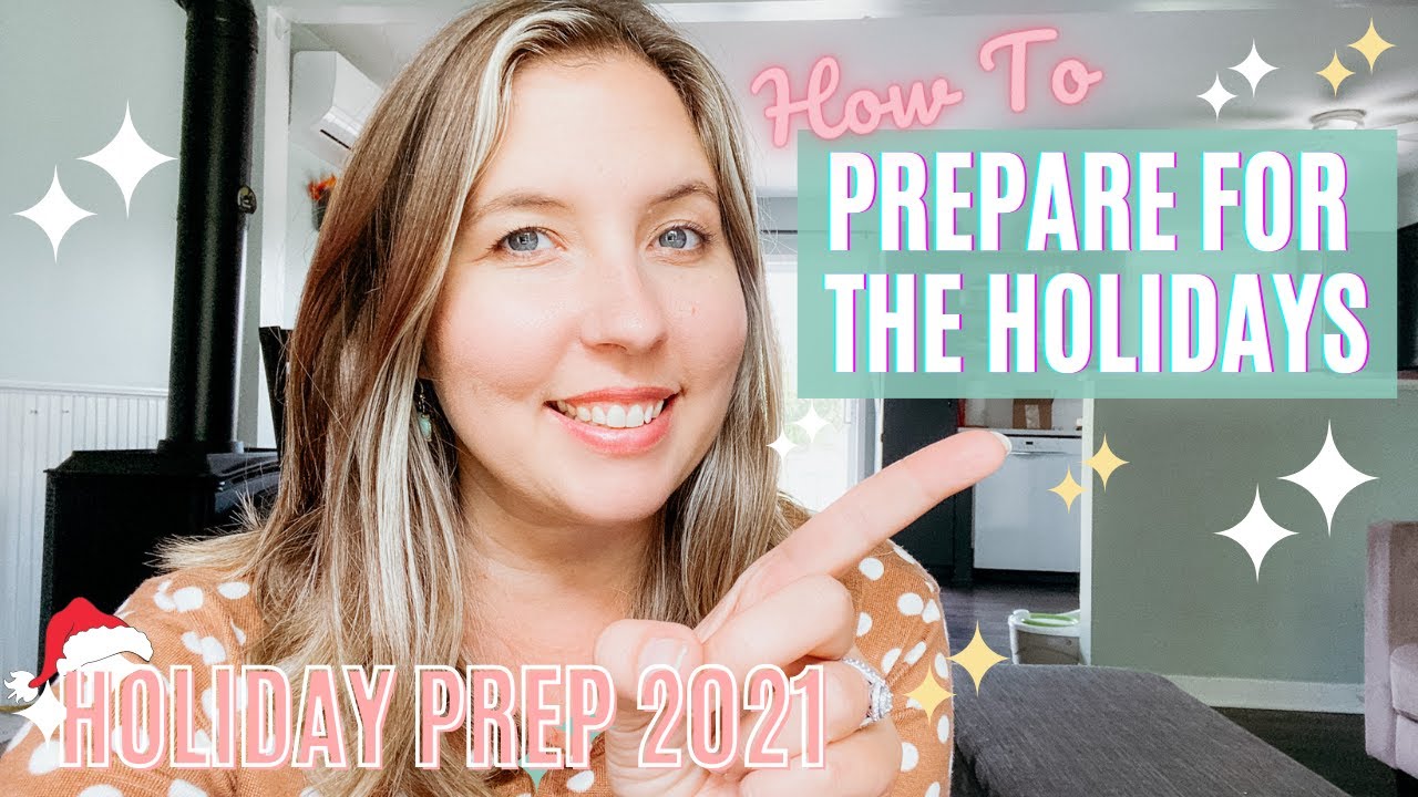 HOW TO PREPARE FOR THE HOLIDAYS | HOLIDAY PREP 2021 | PREPARING FOR ...