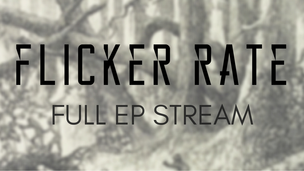 Flicker Rate - "Flicker Rate" - FULL EP - YouTube