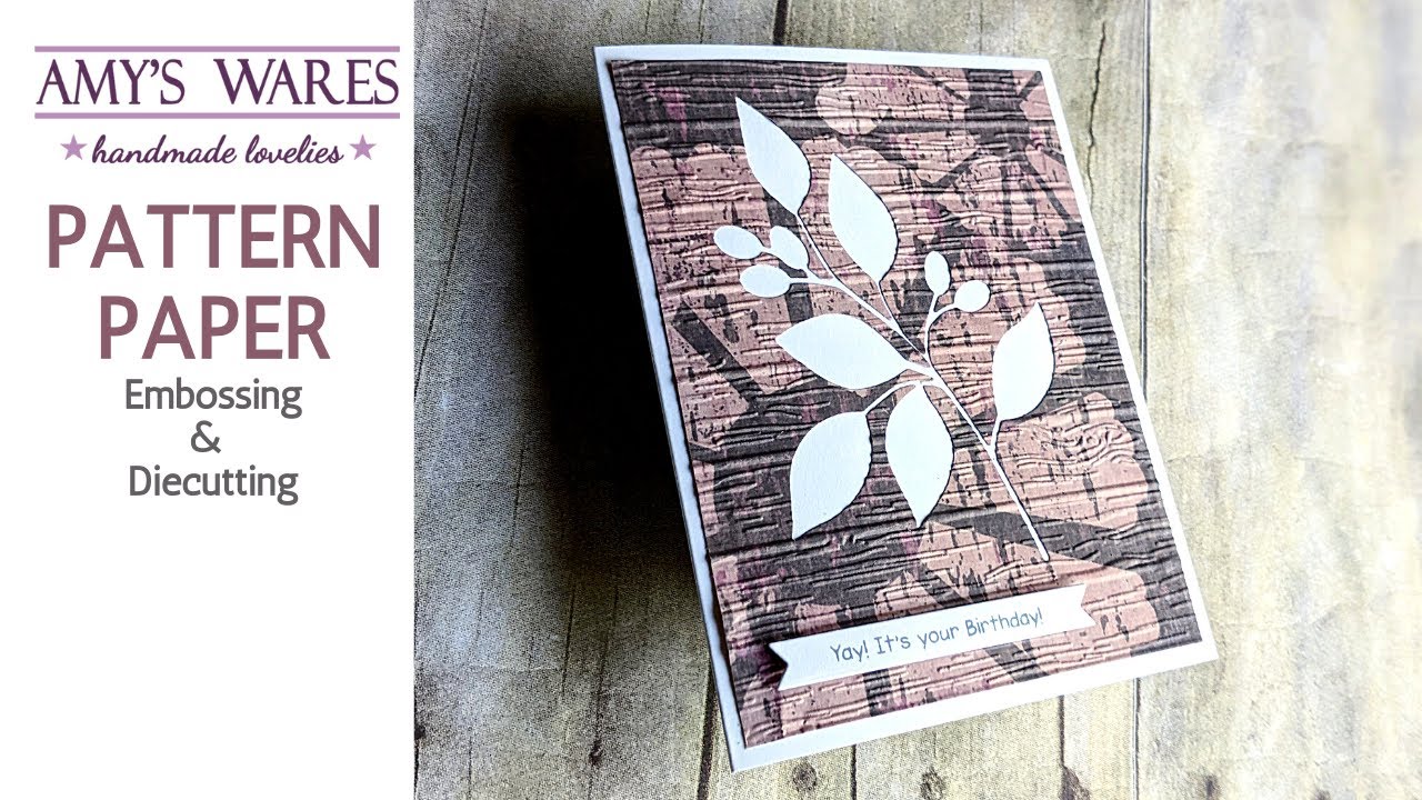 Pattern paper ideas for your handmade cards! Embossing and Die cutting ...